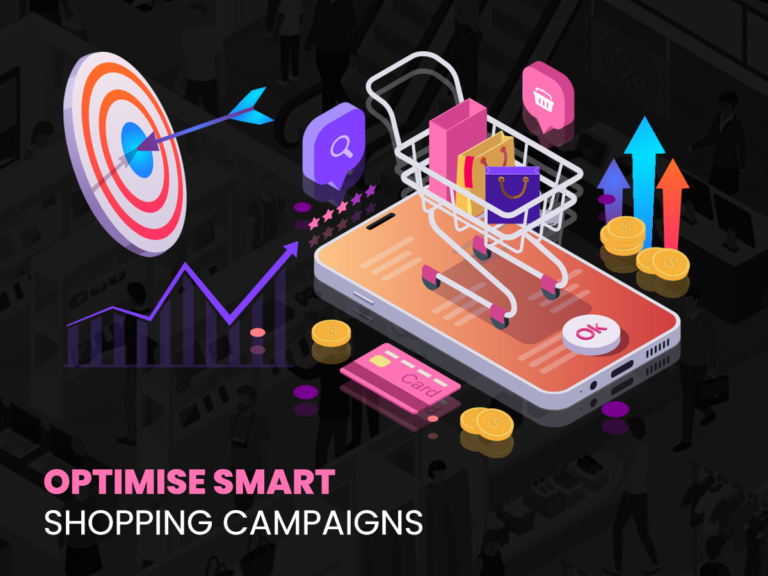 Optimize Smart Shopping Campaigns Using Latest Techniques: